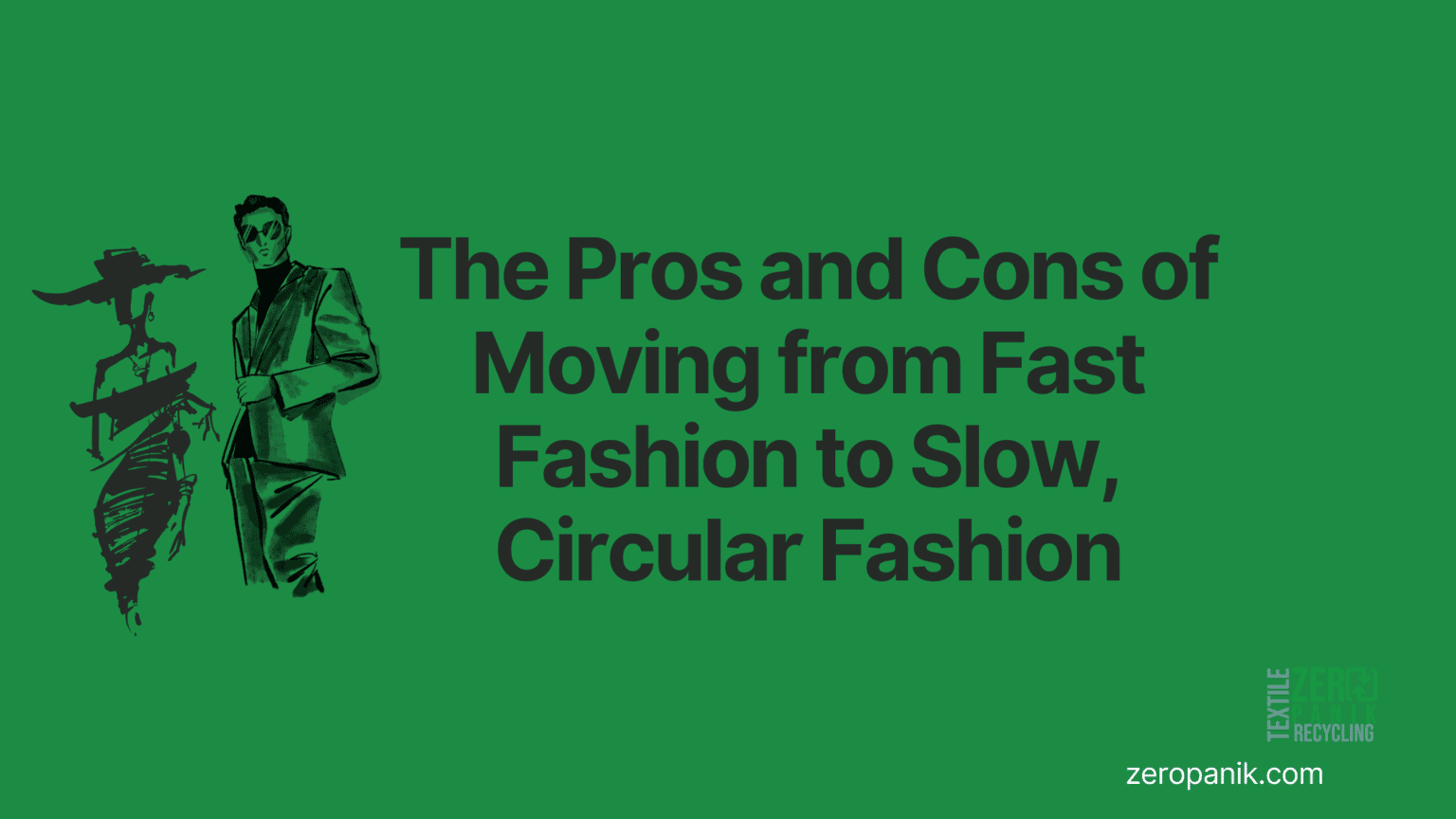 The Pros and Cons of Moving from Fast Fashion to Slow, Circular Fashion ...
